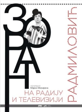 Makart | Knjiga: ZORAN RADMILOVIĆ – NA RADIJU I TELEVIZIJI - Marko ...